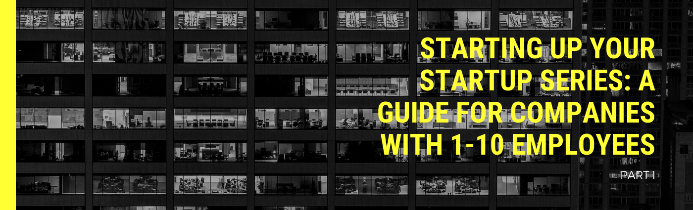 [Part I] Starting Up Your Startup Series: A Guide for Companies with 1 ...