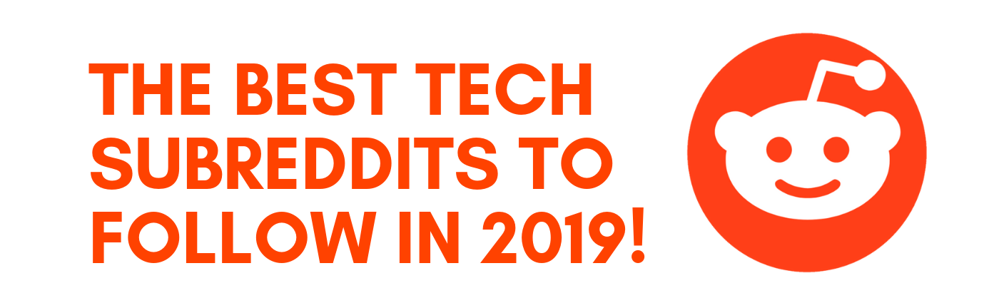 Best of Reddit: Top Tech Subreddits You Should Follow