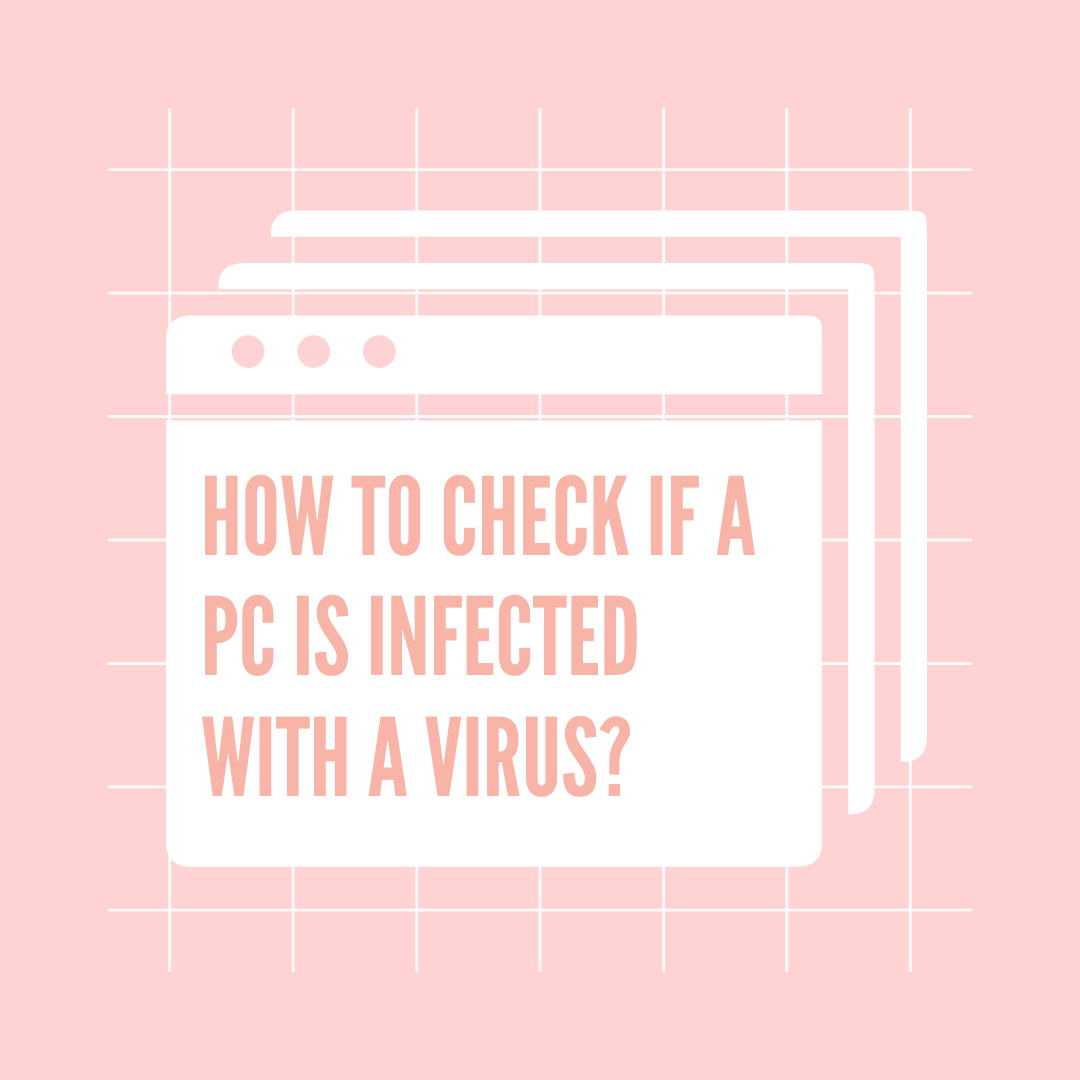 How To Check if a PC Is Infected With a Virus?